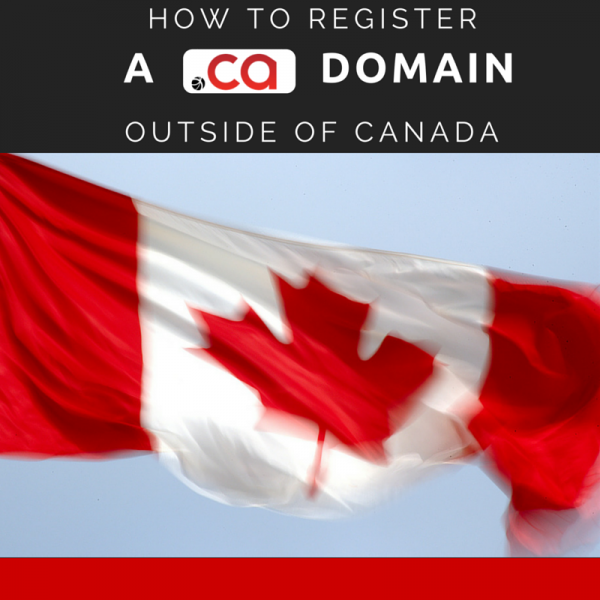 How to register a .ca domain outside of Canada
